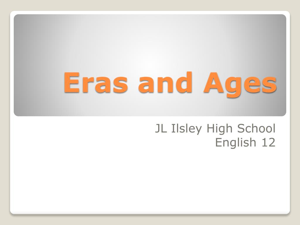 PPT - Eras and Ages PowerPoint Presentation, free download - ID:3110132