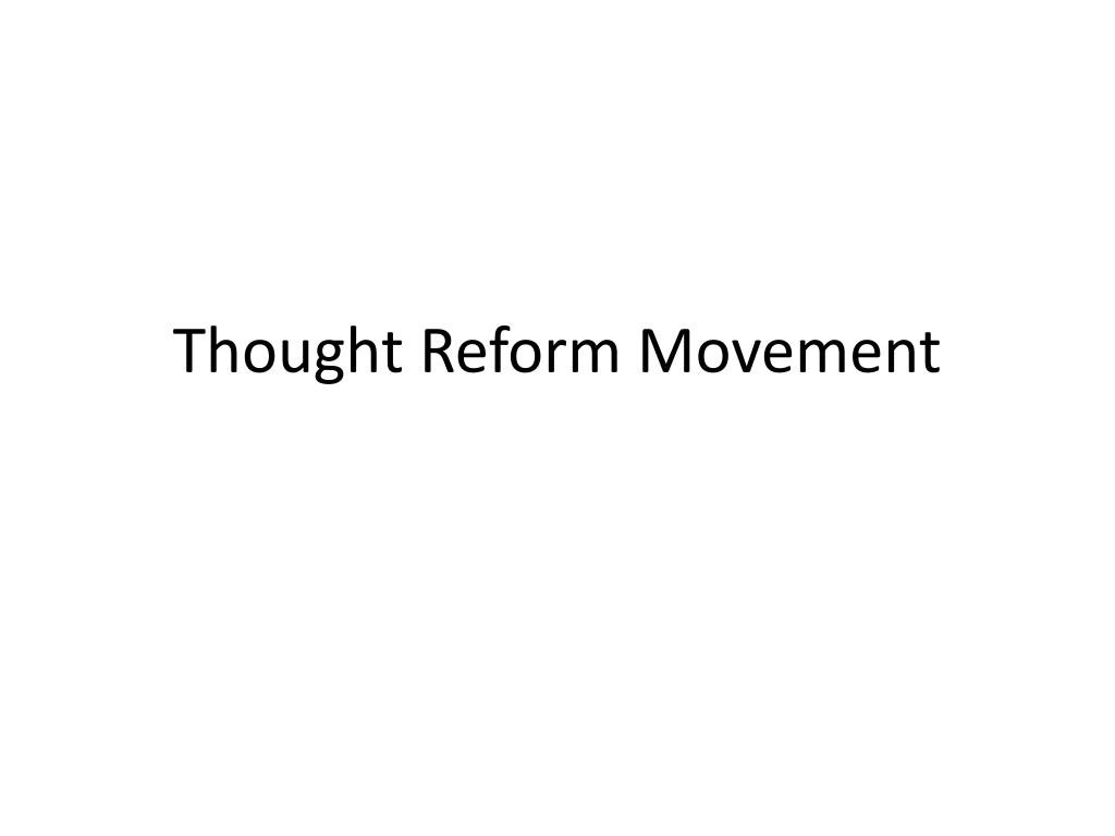 PPT - Thought Reform Movement PowerPoint Presentation, free download ...