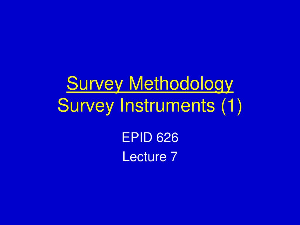 PPT - Survey Methodology Survey Instruments (1) PowerPoint Presentation ...