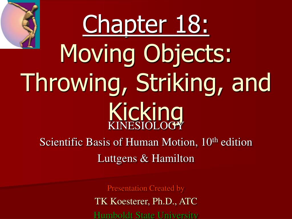 PPT - Chapter 18: Moving Objects: Throwing, Striking, and Kicking ...