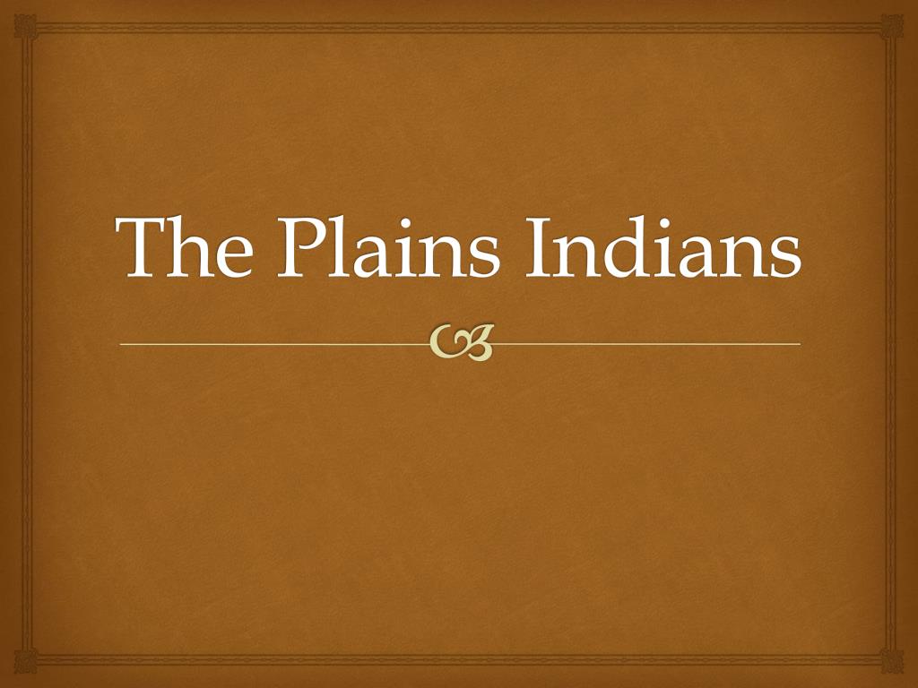 PPT - The Plains Indians PowerPoint Presentation, free download - ID ...