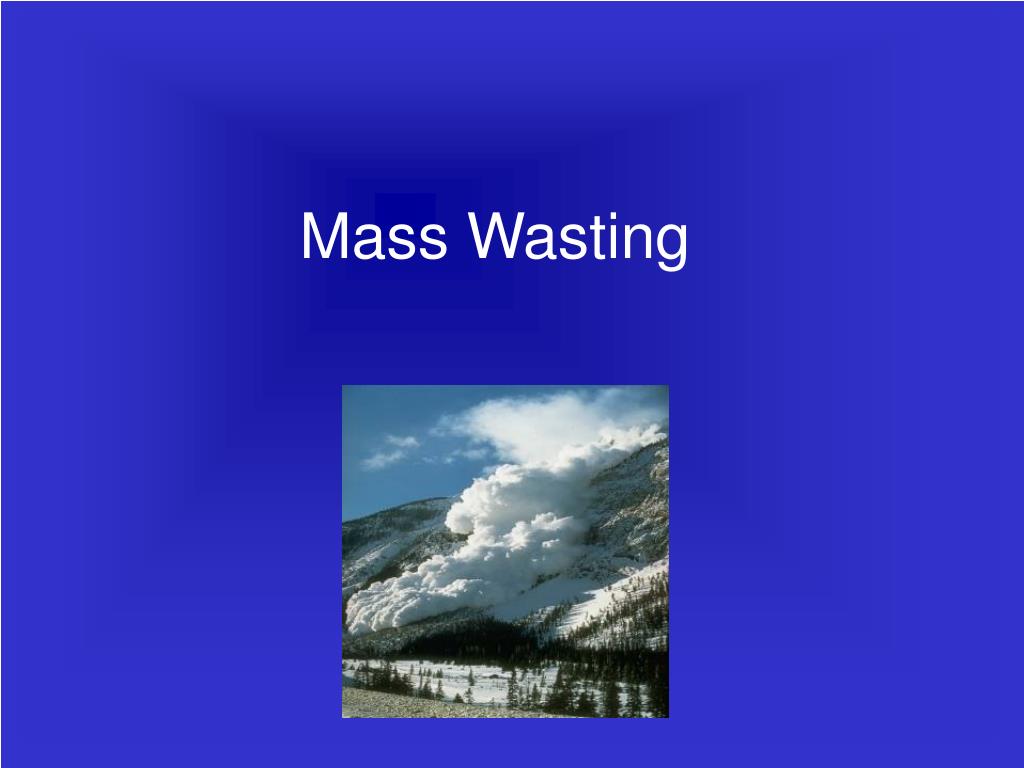 PPT - Mass Wasting PowerPoint Presentation, free download - ID:3111165