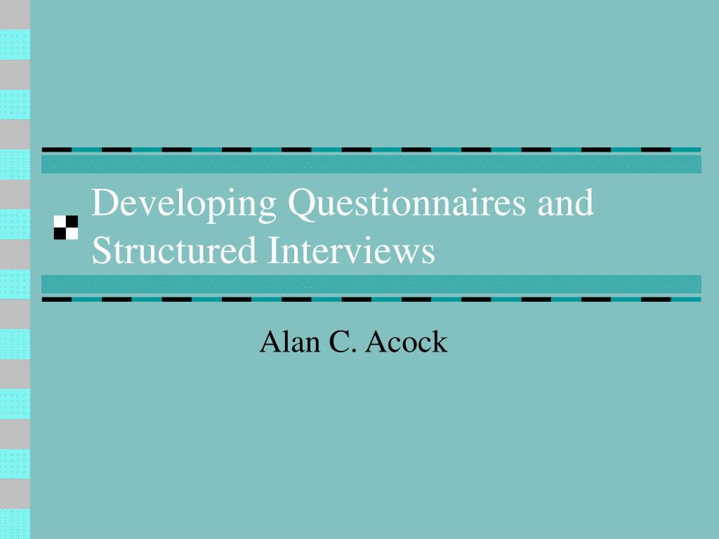PPT - Developing Questionnaires and Structured Interviews PowerPoint ...