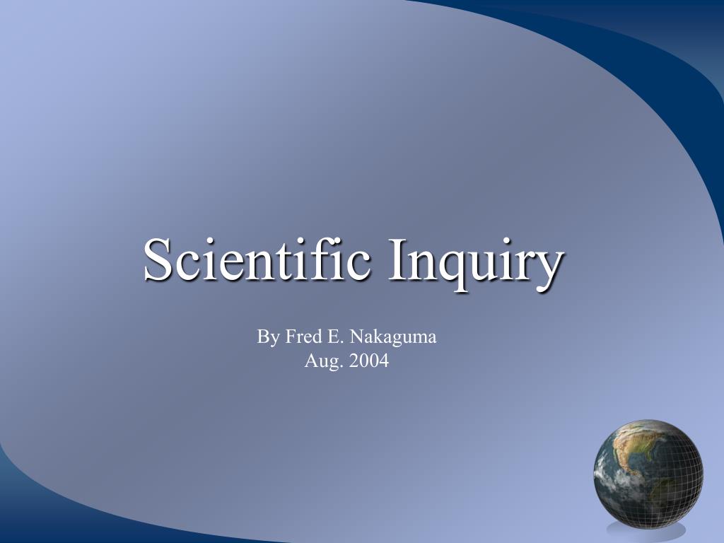 PPT - Scientific Inquiry PowerPoint Presentation, free download - ID ...