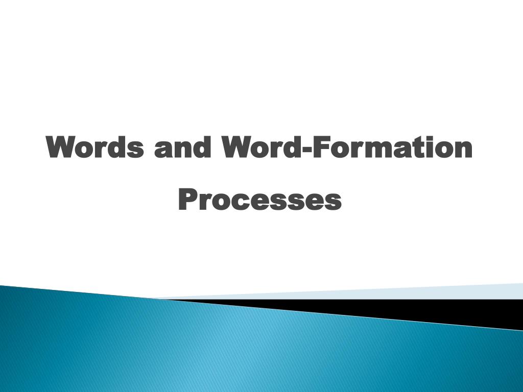 PPT - Words and Word-Formation Processes PowerPoint Presentation, free ...