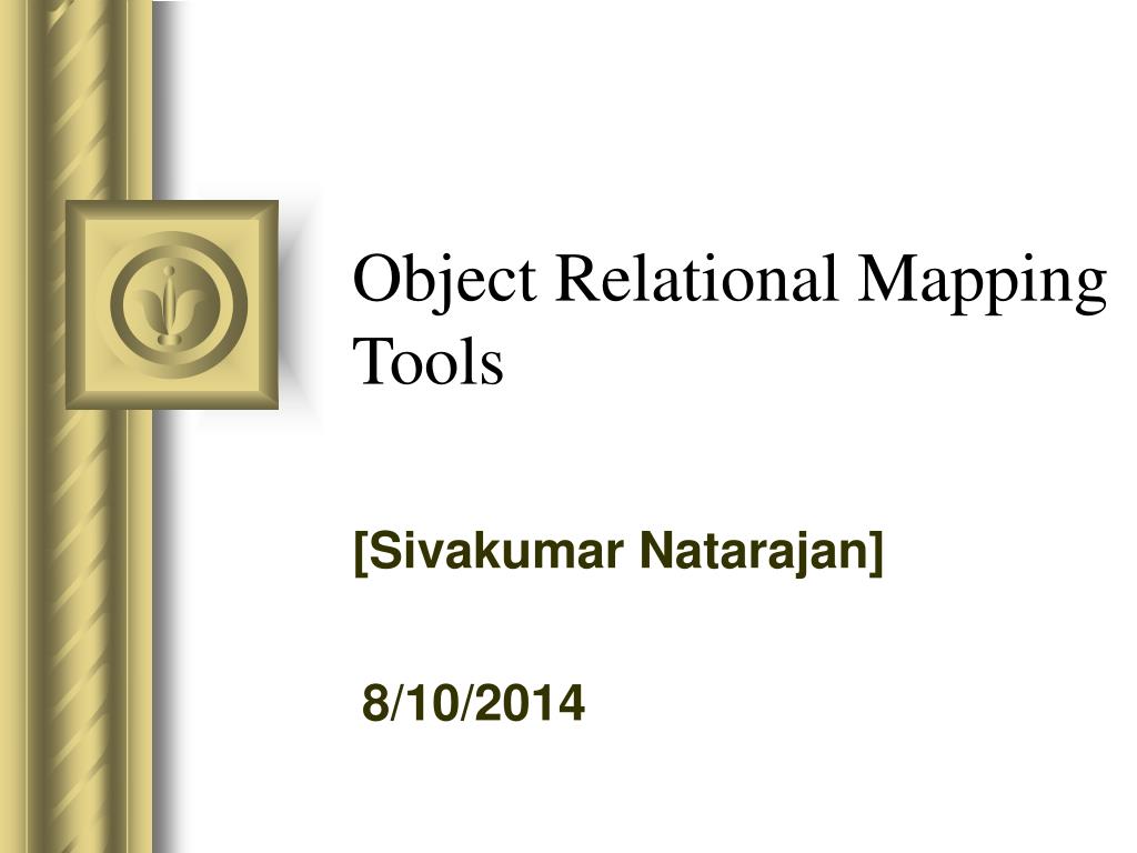 PPT - Object Relational Mapping Tools PowerPoint Presentation, free ...