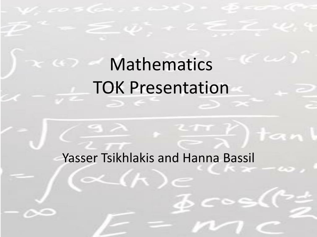 PPT - Mathematics TOK Presentation PowerPoint Presentation, free ...