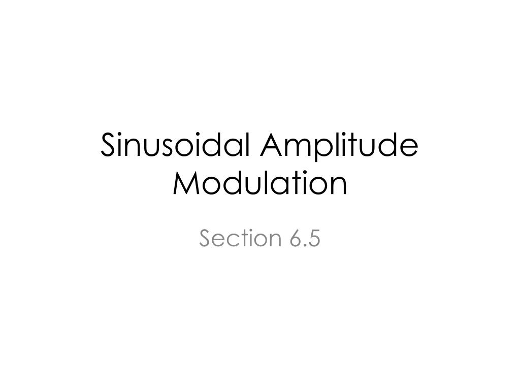 PPT - Sinusoidal Amplitude Modulation PowerPoint Presentation, free ...