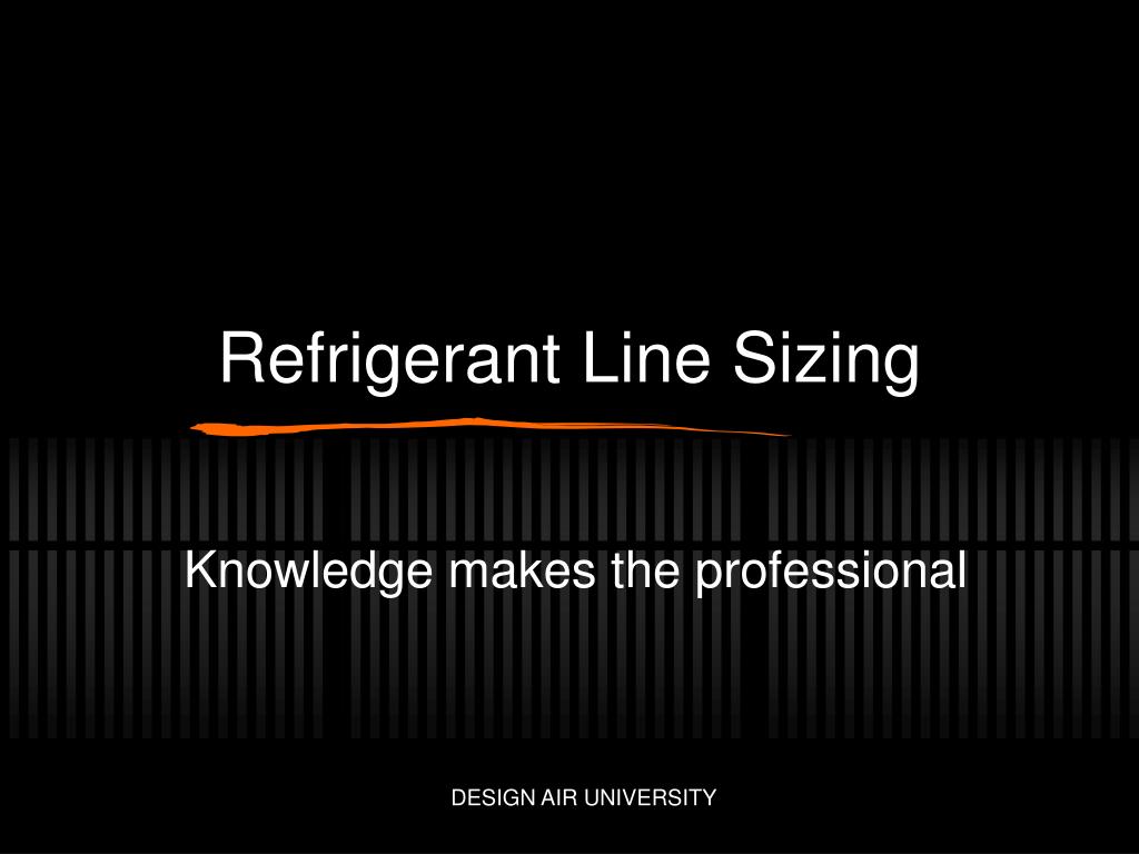 PPT - Refrigerant Line Sizing PowerPoint Presentation, free download ...
