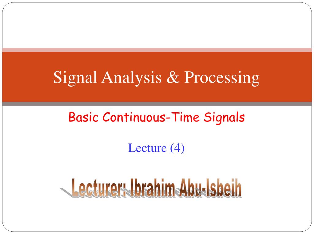 Ppt Signal Analysis And Processing Basic Continuous Time Signals