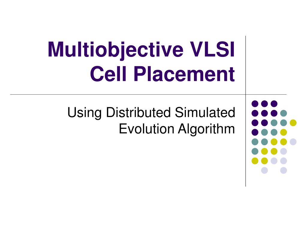 PPT - Multiobjective VLSI Cell Placement PowerPoint Presentation, free ...