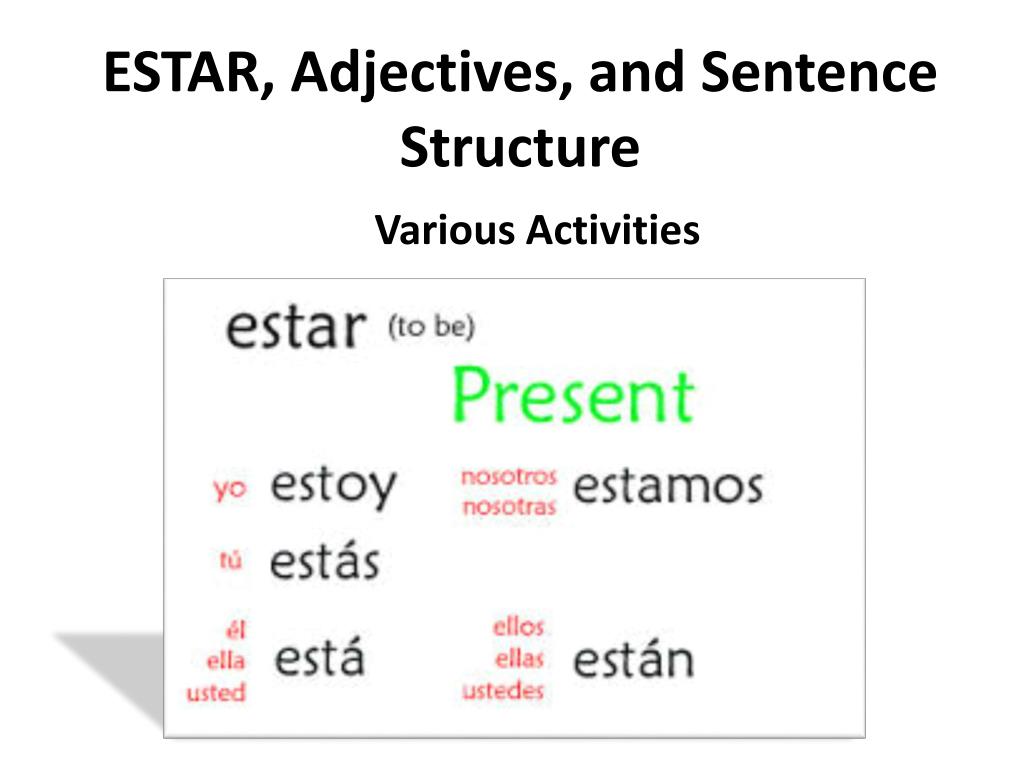 PPT - ESTAR, Adjectives, and Sentence Structure PowerPoint Presentation ...