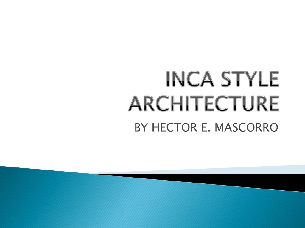 PPT - INCA STYLE ARCHITECTURE PowerPoint Presentation, free download ...