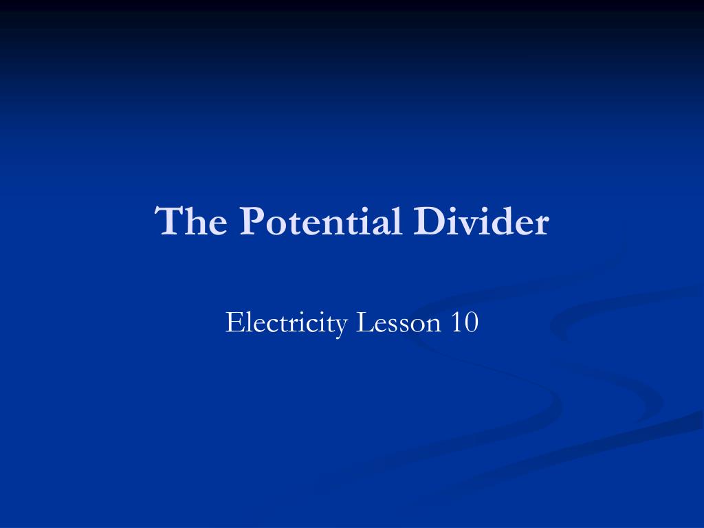 PPT - The Potential Divider PowerPoint Presentation, free download - ID ...