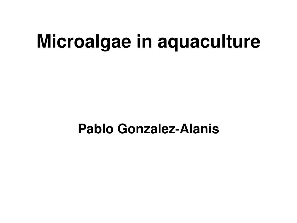 PPT - Microalgae in aquaculture PowerPoint Presentation, free download ...