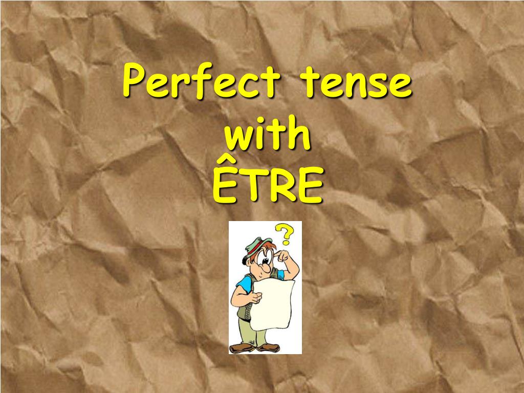 PPT - Perfect tense with ÊTRE PowerPoint Presentation, free download ...