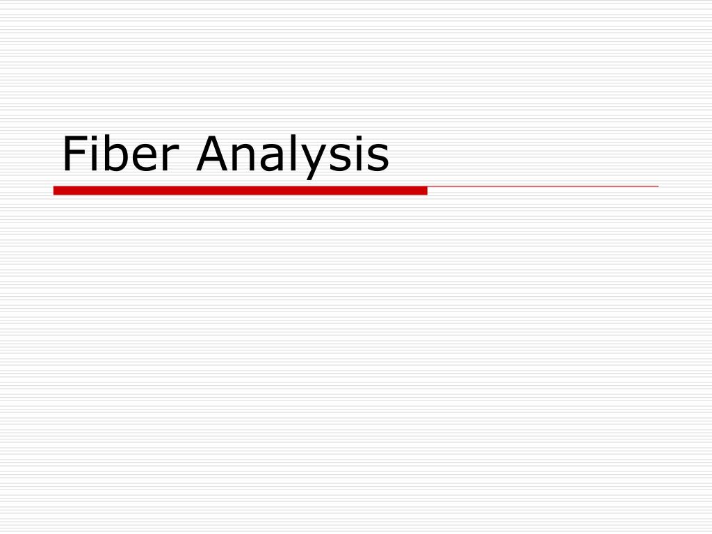 PPT - Fiber Analysis PowerPoint Presentation, free download - ID:3115807