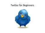 PPT - Twitter 4 Beginners Shorter Version PowerPoint Presentation, free ...