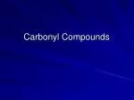 PPT - Carbonyl Compounds PowerPoint Presentation, free download - ID:667084