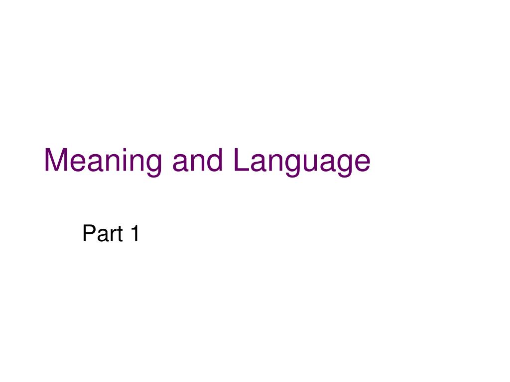 PPT - Meaning and Language PowerPoint Presentation, free download - ID ...