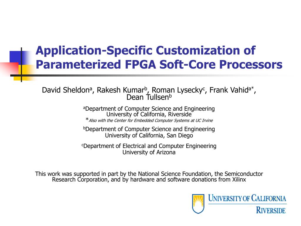 PPT - Application-Specific Customization of Parameterized FPGA Soft-Core Processors PowerPoint ...
