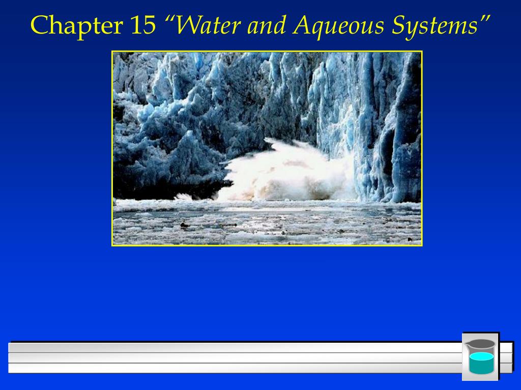 PPT - Chapter 15 “Water and Aqueous Systems” PowerPoint Presentation ...