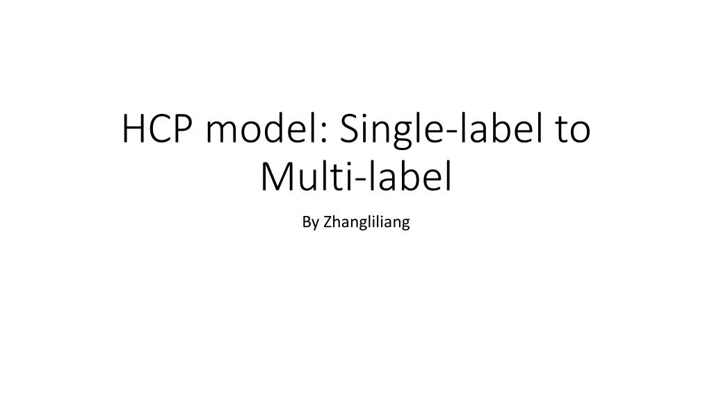 PPT - HCP model: Single-label to Multi-label PowerPoint Presentation ...