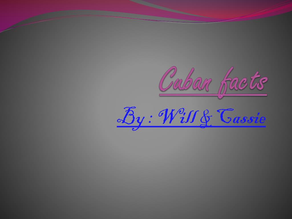PPT - Cuban facts PowerPoint Presentation, free download - ID:3118471