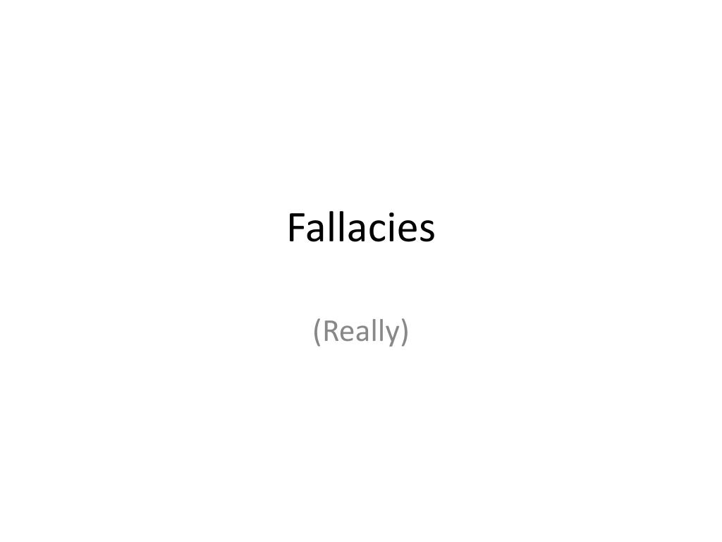 PPT - Fallacies PowerPoint Presentation, free download - ID:3121224