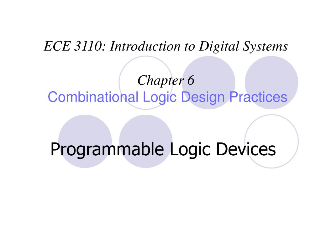 PPT - ECE 3110: Introduction to Digital Systems Chapter 6 Combinational Logic Design Practices ...