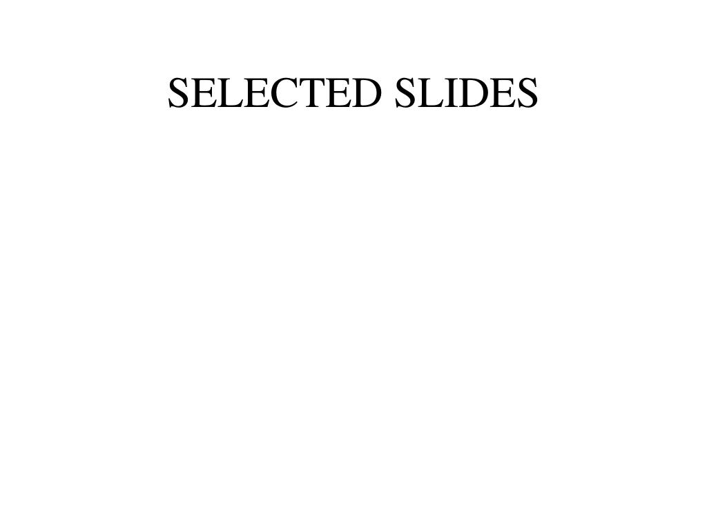 PPT - SELECTED SLIDES PowerPoint Presentation, free download - ID:3121679