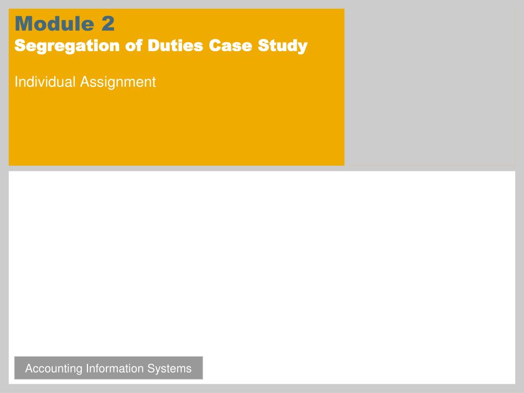 PPT - Module 2 Segregation of Duties Case Study Individual Assignment ...