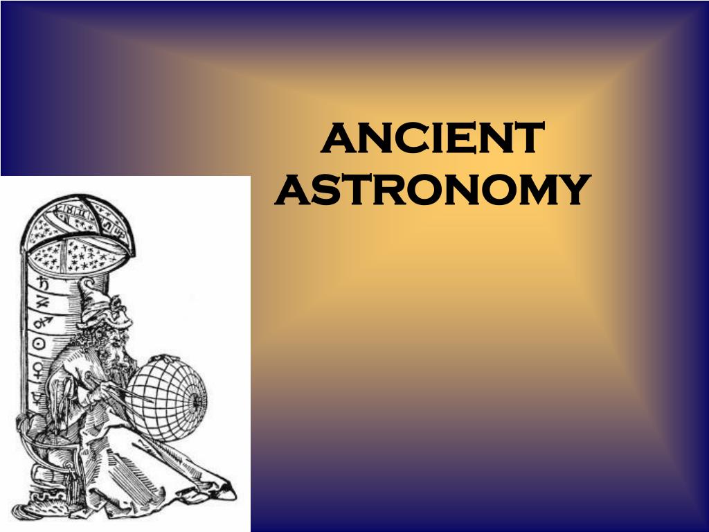 PPT - ANCIENT ASTRONOMY PowerPoint Presentation, free download - ID:3123292