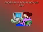 PPT - Cross-Site Scripting Attack (XSS) PowerPoint Presentation, free ...