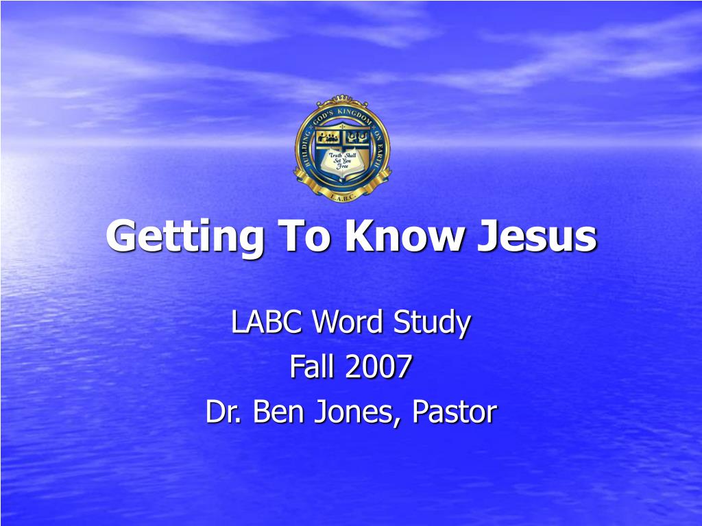 PPT - Getting To Know Jesus PowerPoint Presentation, free download - ID ...