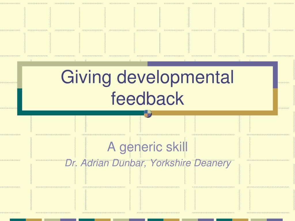 PPT - Giving developmental feedback PowerPoint Presentation, free ...