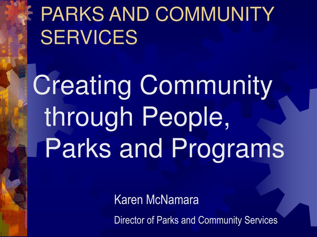 PPT - Building Strong Communities through Parks, Recreation, and ...