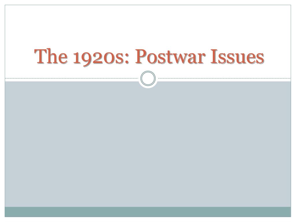 PPT - The 1920s: Postwar Issues PowerPoint Presentation, free download ...