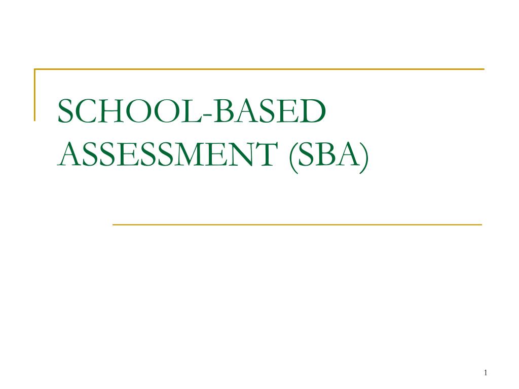 PPT - SCHOOL-BASED ASSESSMENT (SBA) PowerPoint Presentation, free ...
