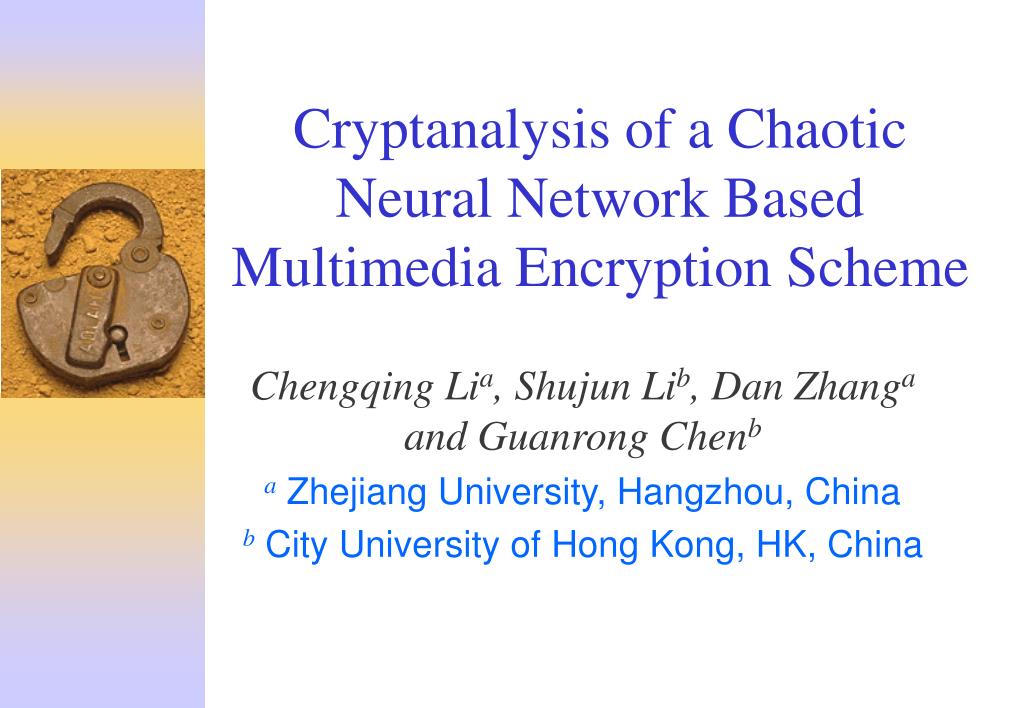 PPT - Cryptanalysis of Chaotic Neural Network Multimedia Encryption PowerPoint Presentation - ID ...
