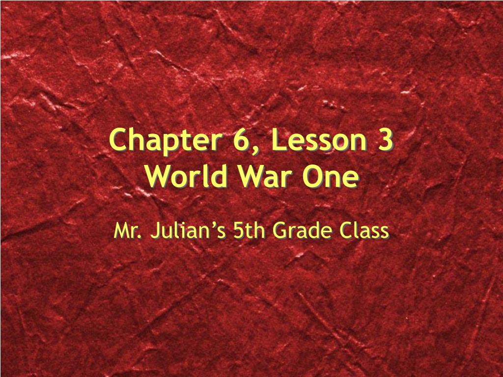 PPT - Chapter 6, Lesson 3 World War One PowerPoint Presentation, free ...