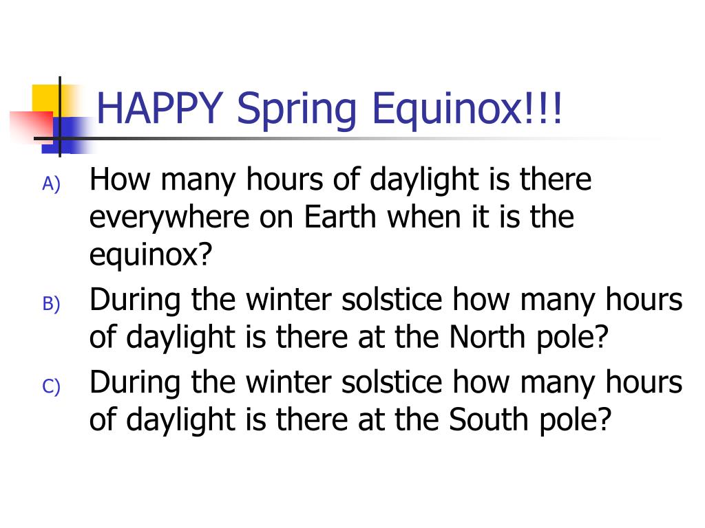 PPT - HAPPY Spring Equinox!!! PowerPoint Presentation, free download ...