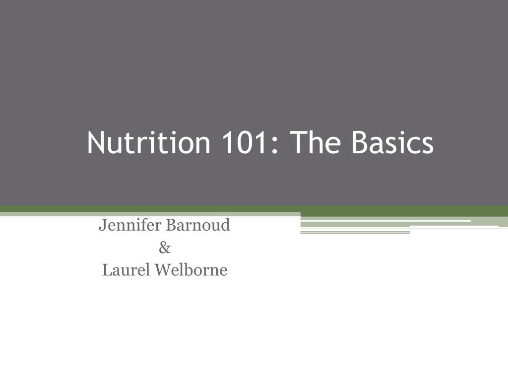PPT - Nutrition 101: The Basics PowerPoint Presentation, free download ...