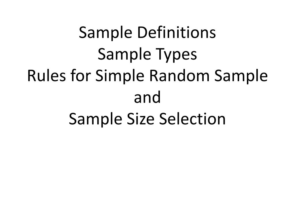 PPT - Sample Definitions Sample Types Rules for Simple Random Sample ...