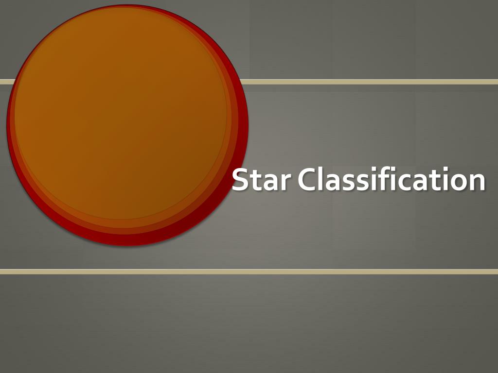 PPT - Star Classification PowerPoint Presentation, free download - ID ...