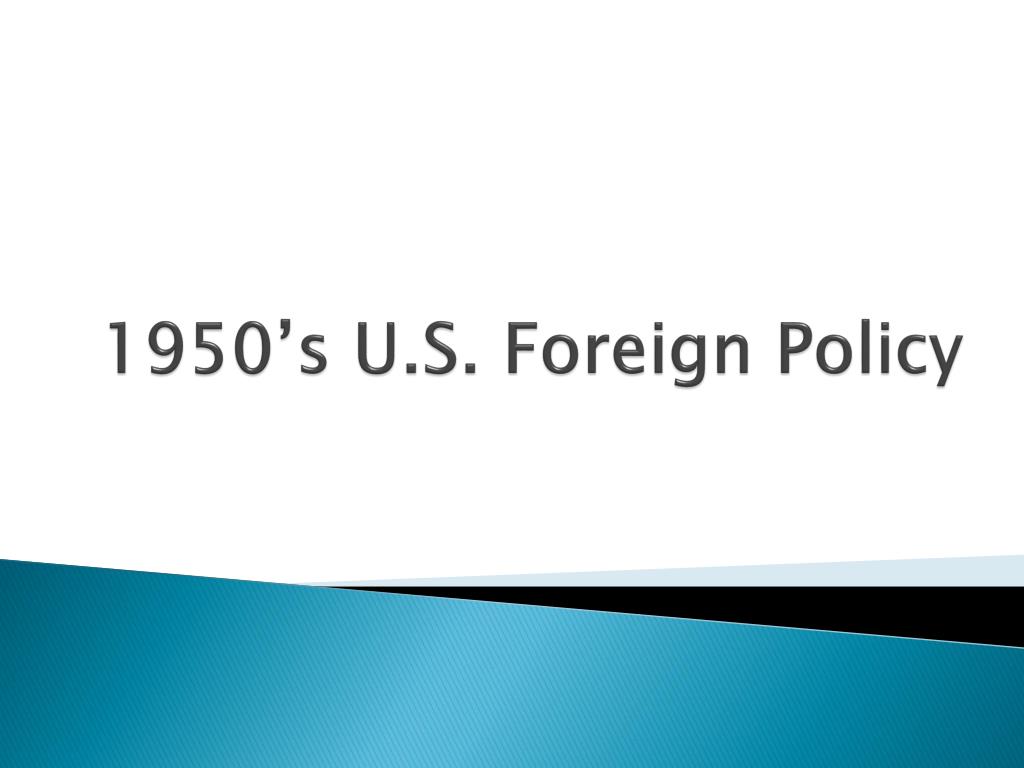 PPT - 1950’s U.S. Foreign Policy PowerPoint Presentation, free download ...