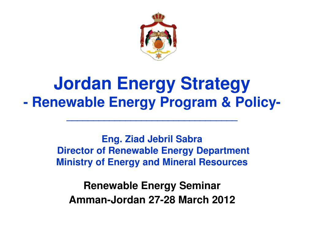 PPT - Jordan Energy Strategy - Renewable Energy Program & Policy