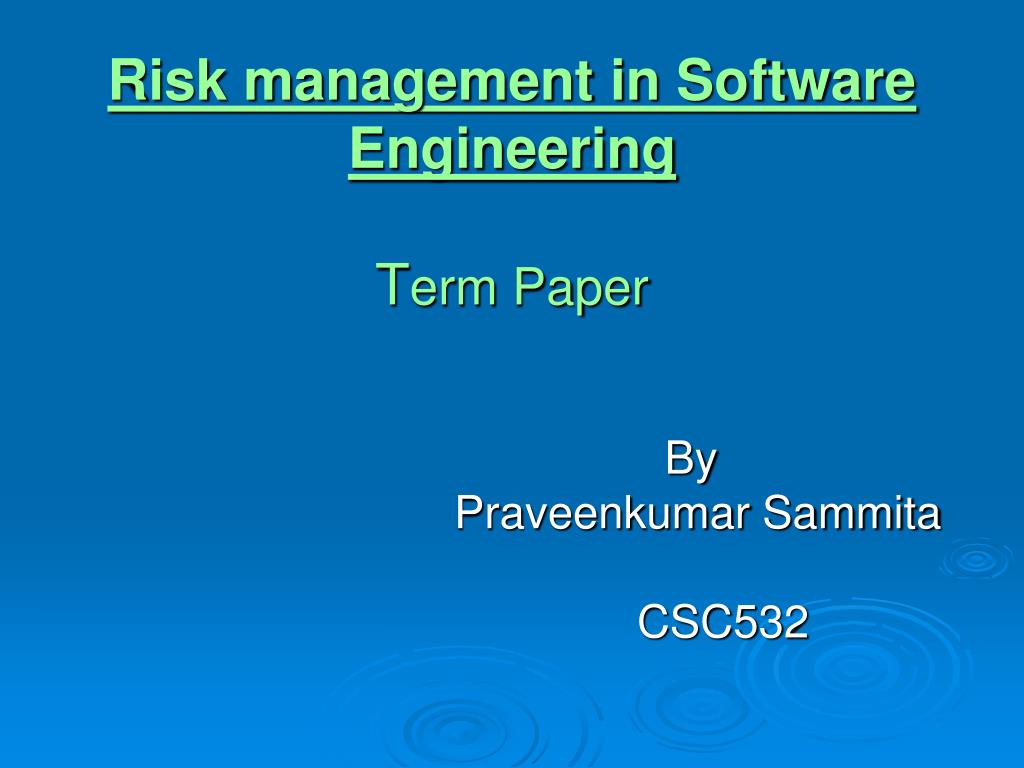 PPT - Risk management in Software Engineering T erm Paper PowerPoint ...