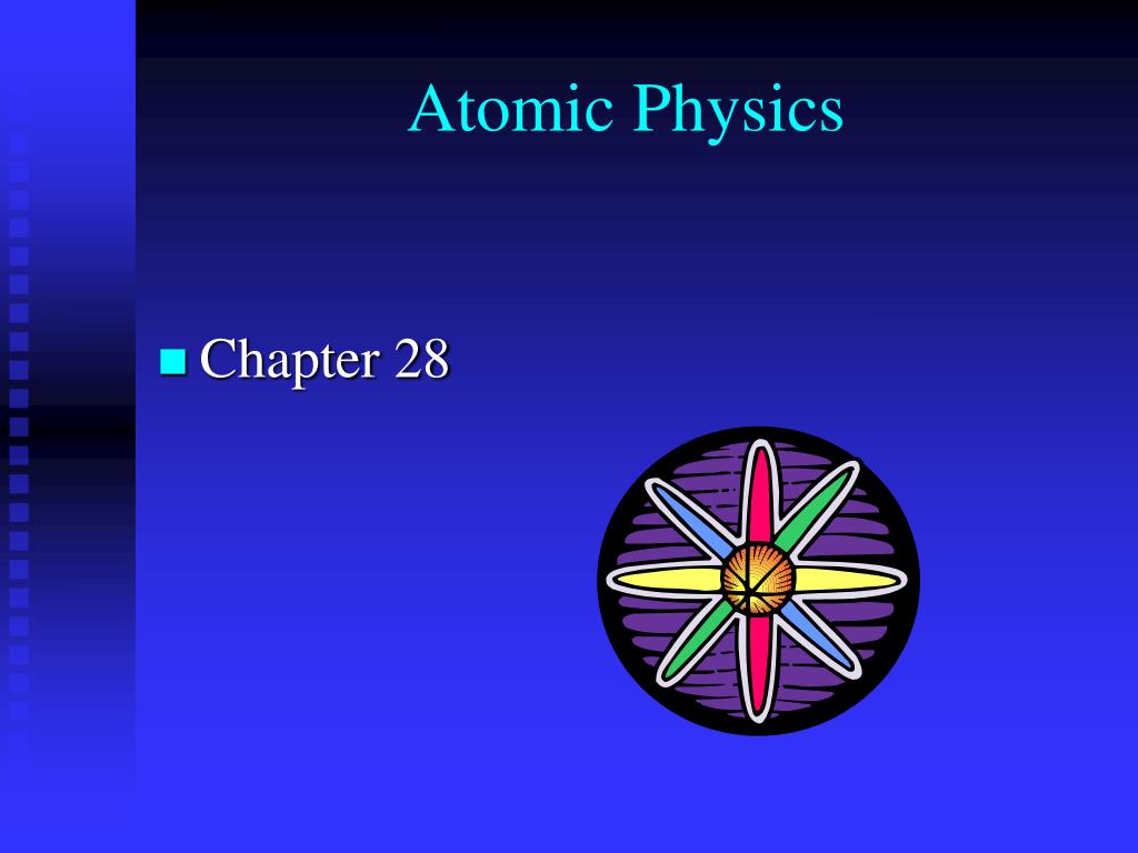 PPT - Atomic Physics PowerPoint Presentation, free download - ID:3130772