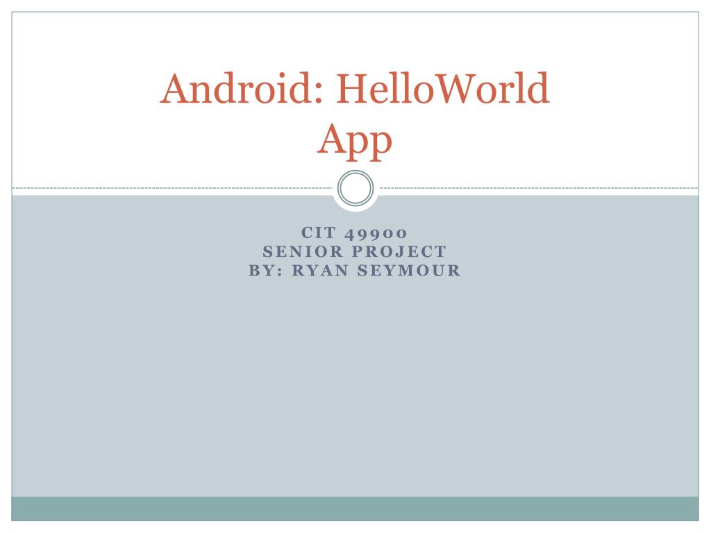 PPT - Android: HelloWorld App PowerPoint Presentation, free download ...